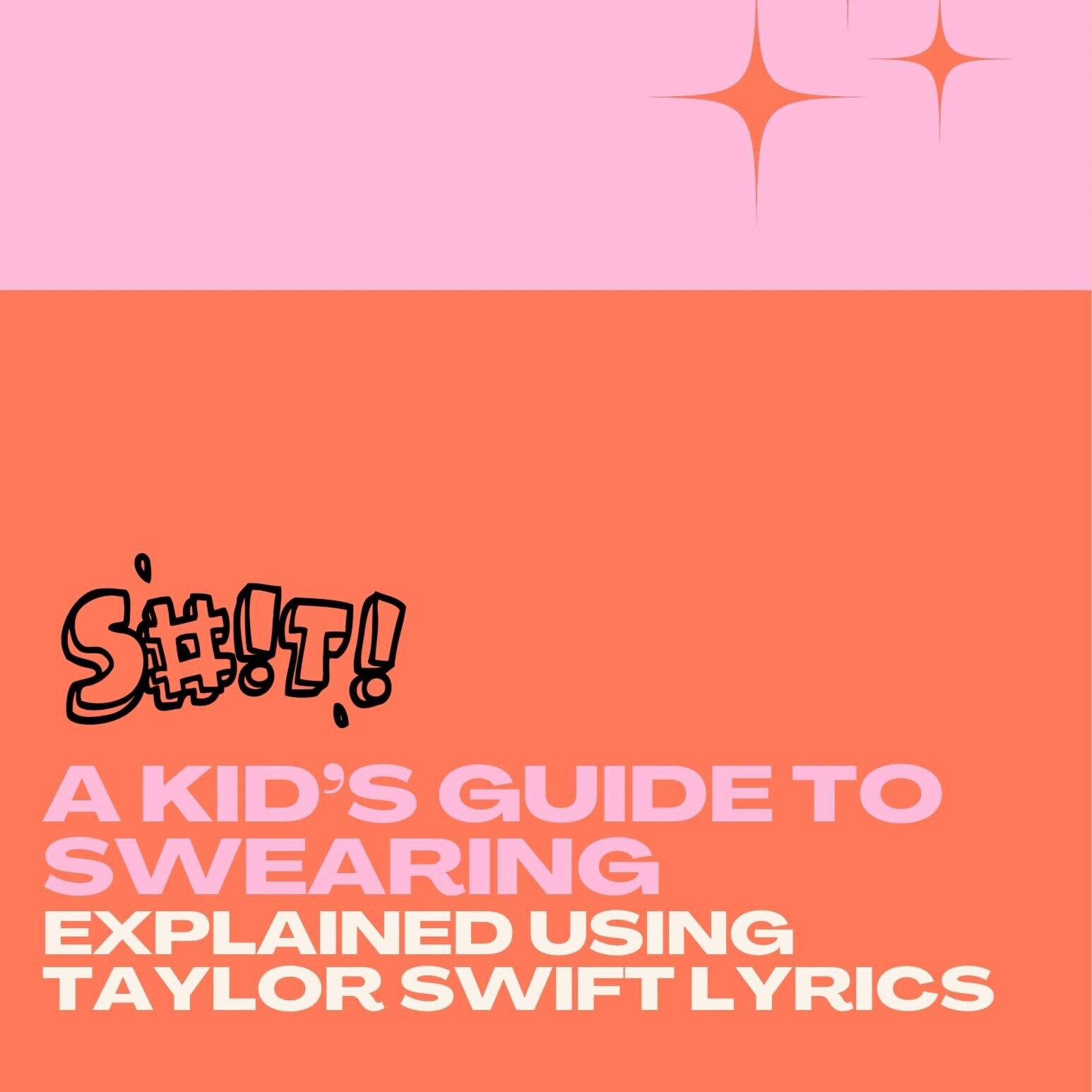A Kids Guide to Swearing: Explained Using Taylor Swift Lyrics / Digital ...