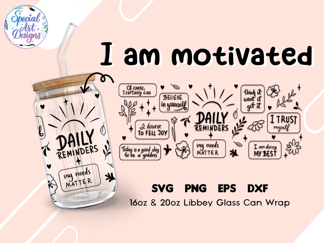Motivational Glass Can Wrap: Daily Reminders SVG PNG (16oz 20oz) - Etsy