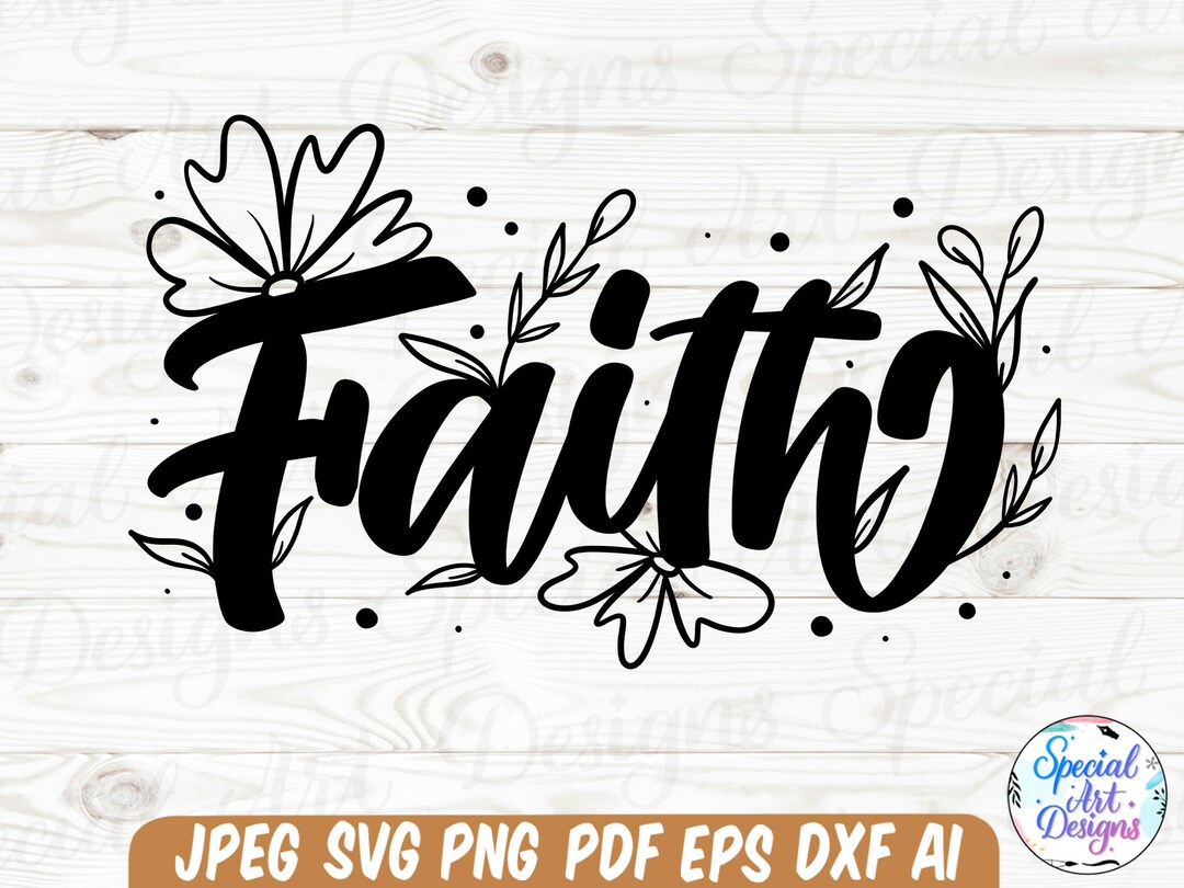 Faith Flower SVG: Hand-lettered Christian Design (digital Download) - Etsy