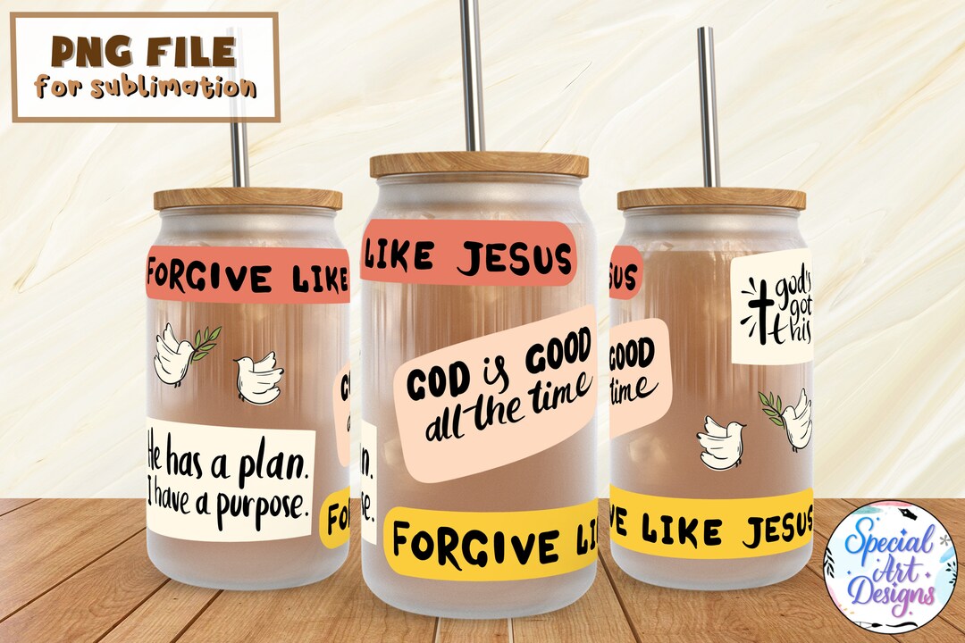 Forgive Like Jesus Libbey Glass Can Wrap Sublimation Design (digital ...