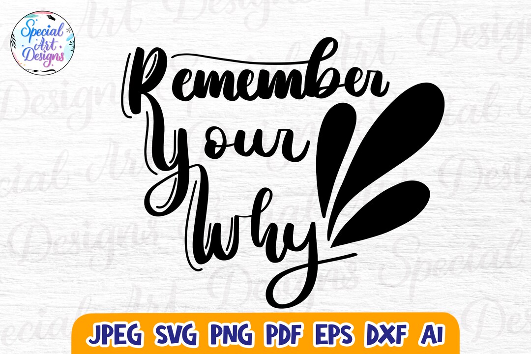 Remember Why Svg Love Svg Motivation Svg Inspirational Quotes Svg Love ...