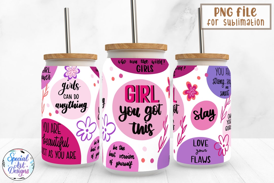 Inspirational for Girls |16 Oz Libbey Can Glass Wrap Sublimation Design ...