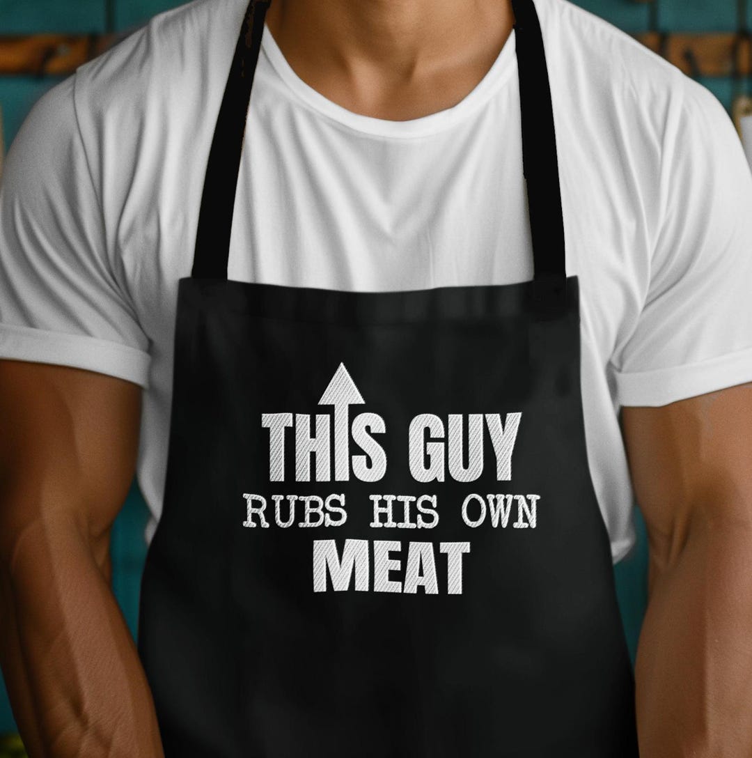 This Guy Rubs His Own Meat Apron | Funny Apron | Funny Gifts for Him ...