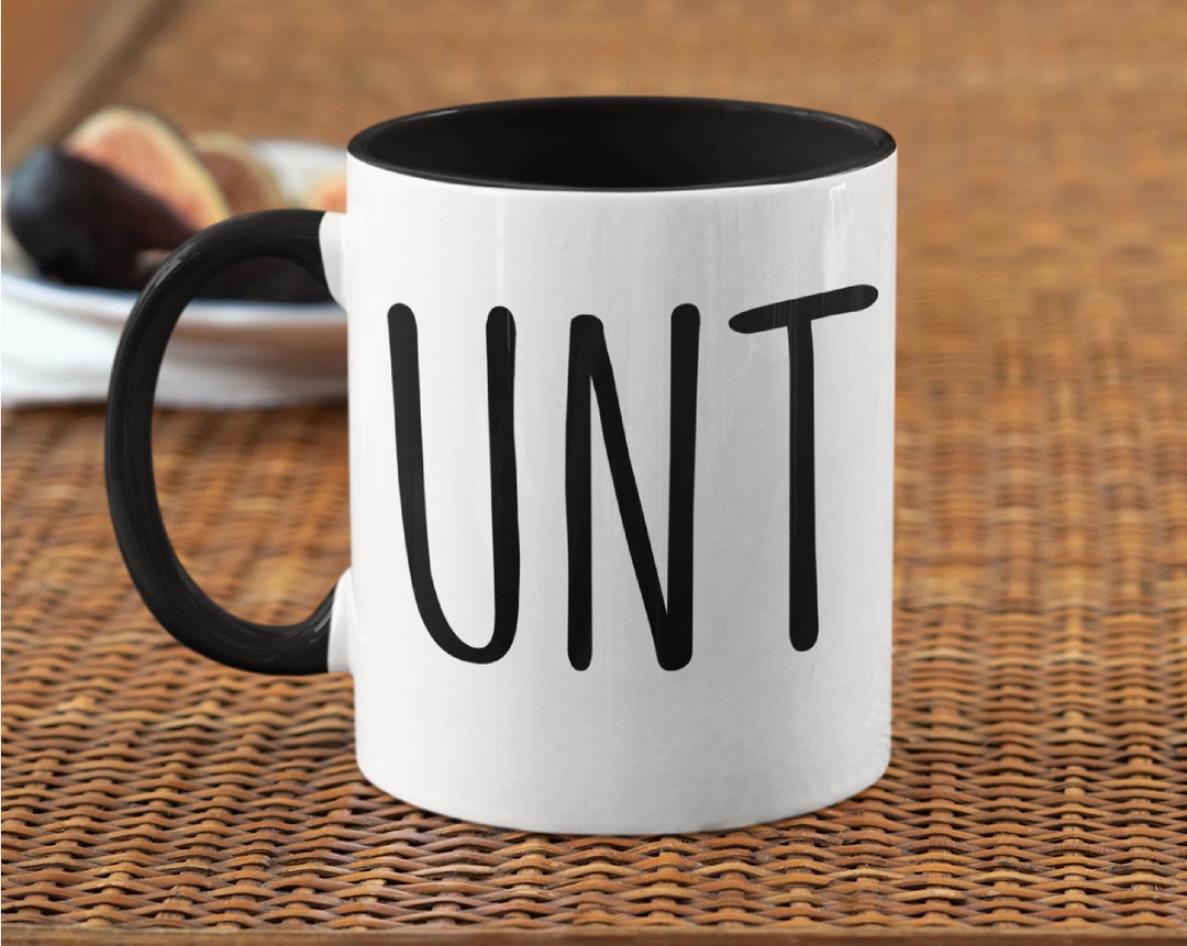 Cunt Mug | C U Next Tuesday | UNT Mug | Funny Mug | Adult Humor ...