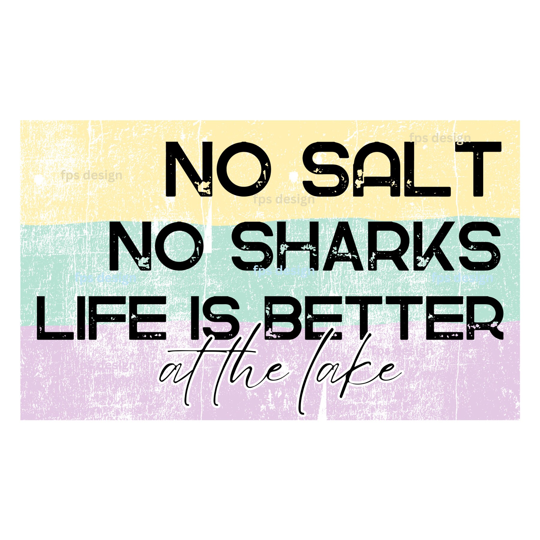 No Salt, No Sharks Png, Lake Png, Lake Life Png, Life is Better at the ...