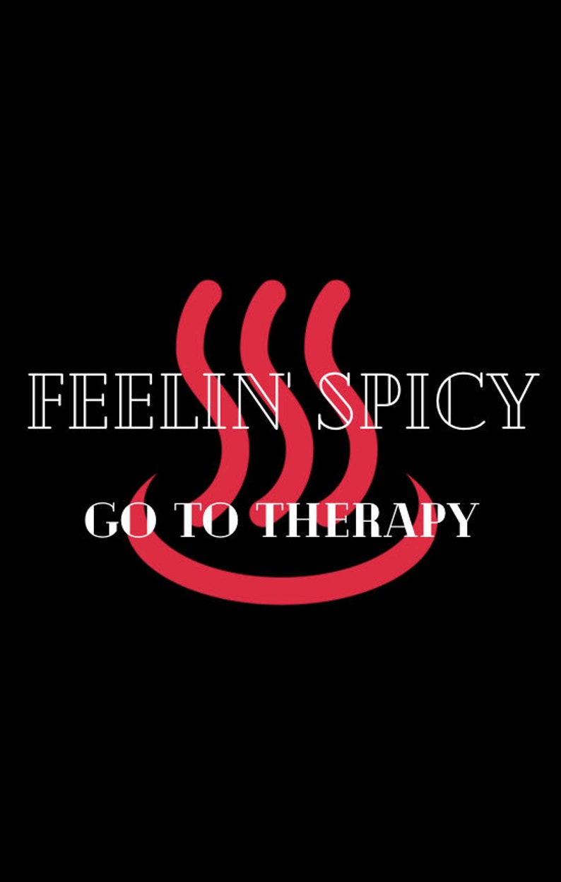 Feelin' Spicy Go to Therapy - Etsy