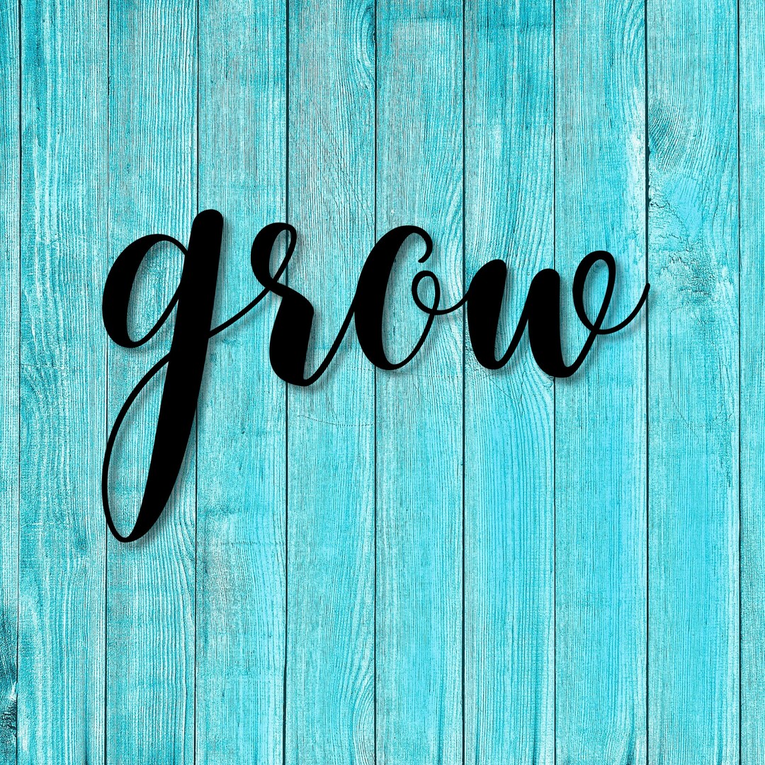 Grow Metal Sign, Grow Sign, Grow Metal Word, Metal Cursive Word Sign ...