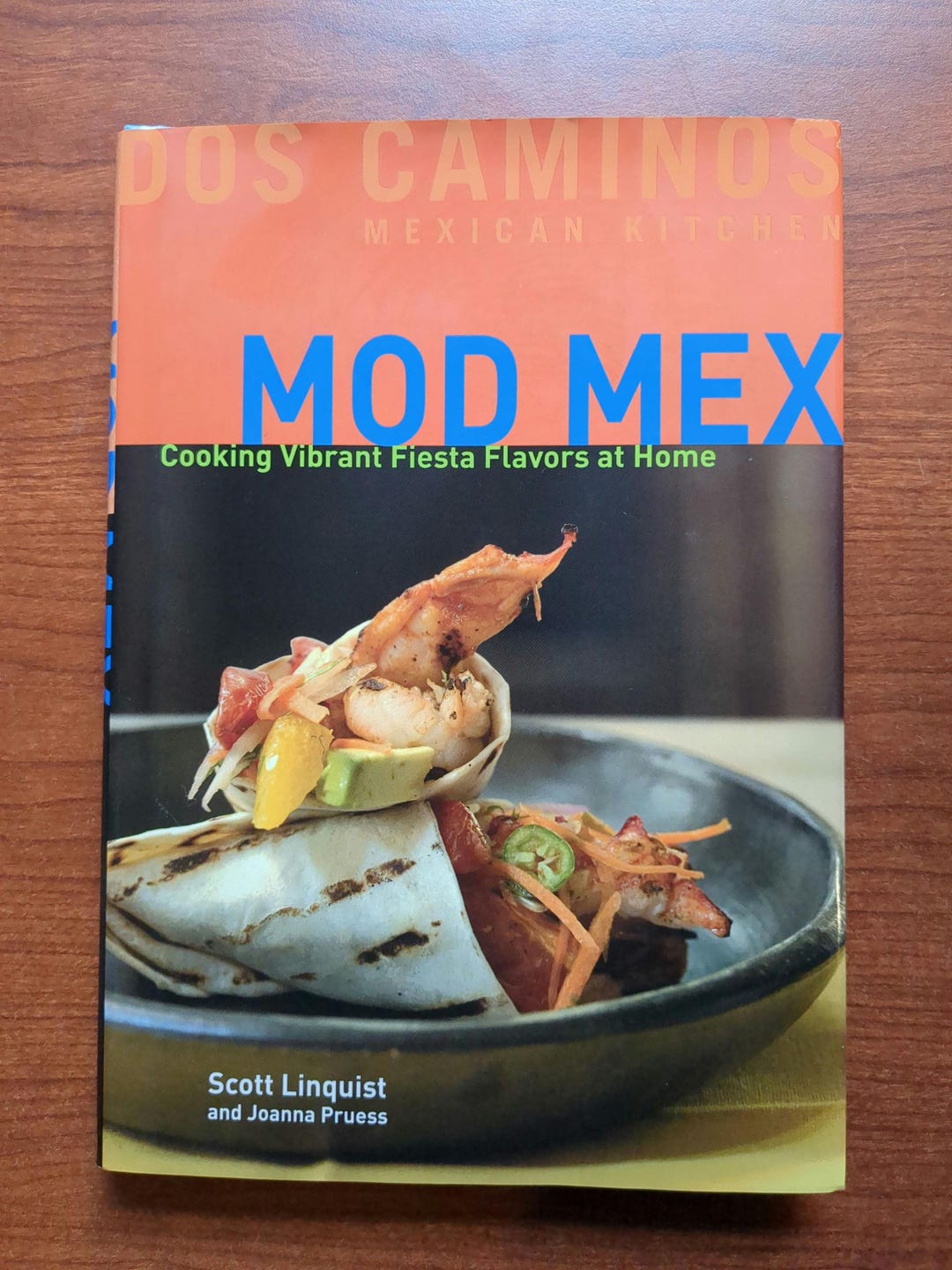 Mod Mex: Cooking Vibrant Fiesta Flavors SIGNED Cookbook Scott Linquist ...