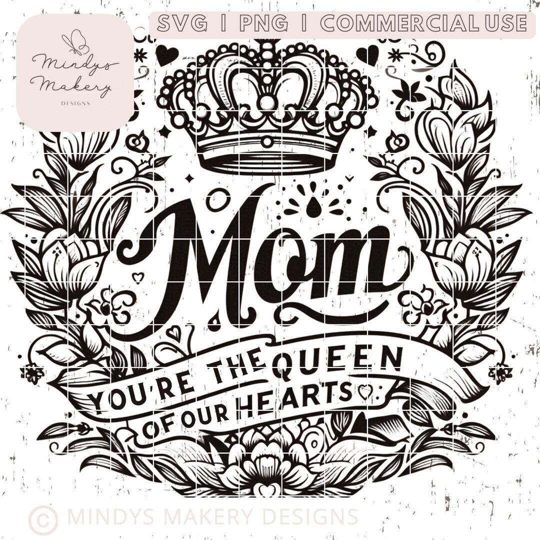 Royal Mother's Day Crown SVG & PNG: Mom You're the Queen of Our Hearts ...