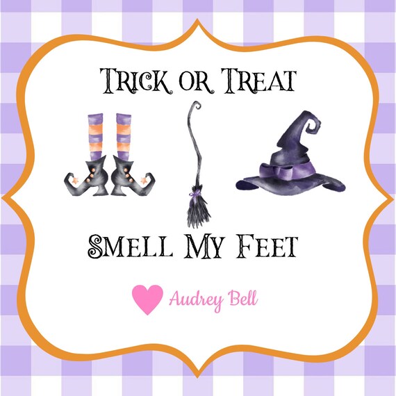 Trick or Treat Smell My Feet Gift Tag - Etsy