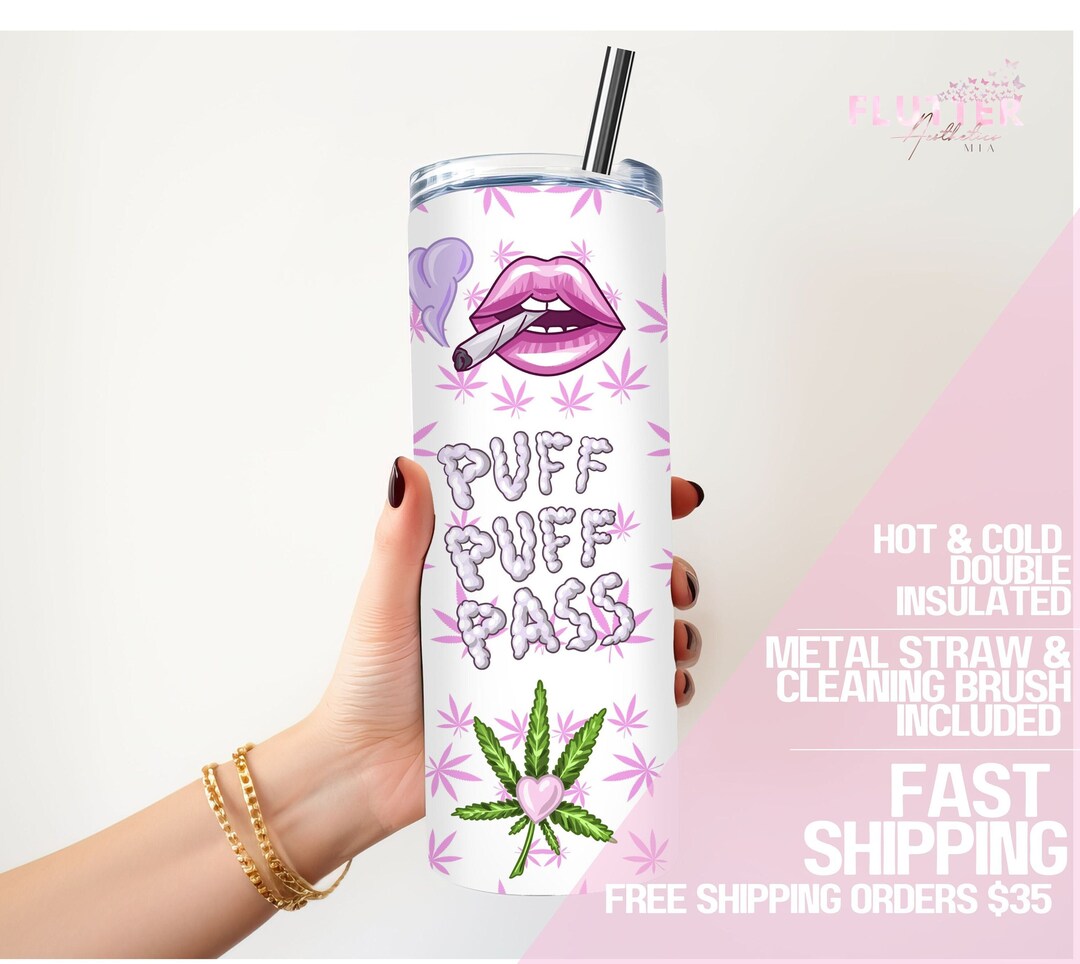 Puff Puff Pass 20 Oz Weed Leaf Sublimated Skinny Tumbler Stoner 420 ...