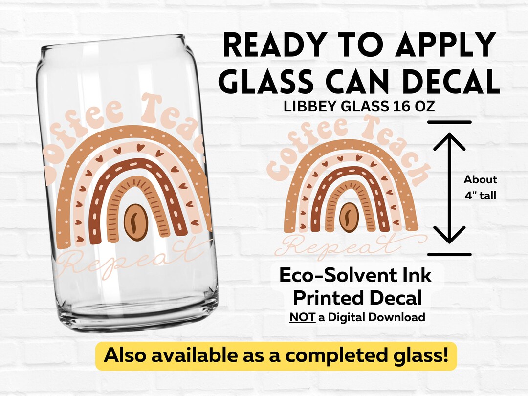 Coffee Teach Repeat Decal, Ready to Apply, 16oz Glass, Teacher Sticker ...