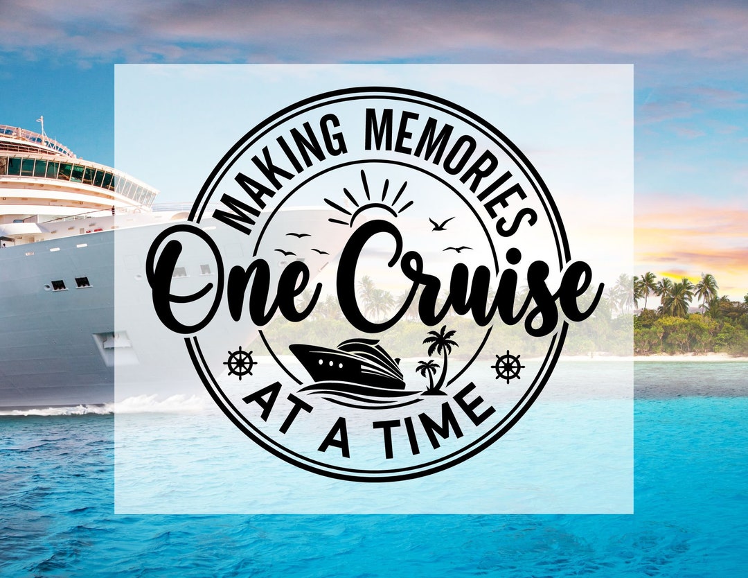 Cruise Decal, Making Memories One Cruise at a Time, Decal for Laptop ...