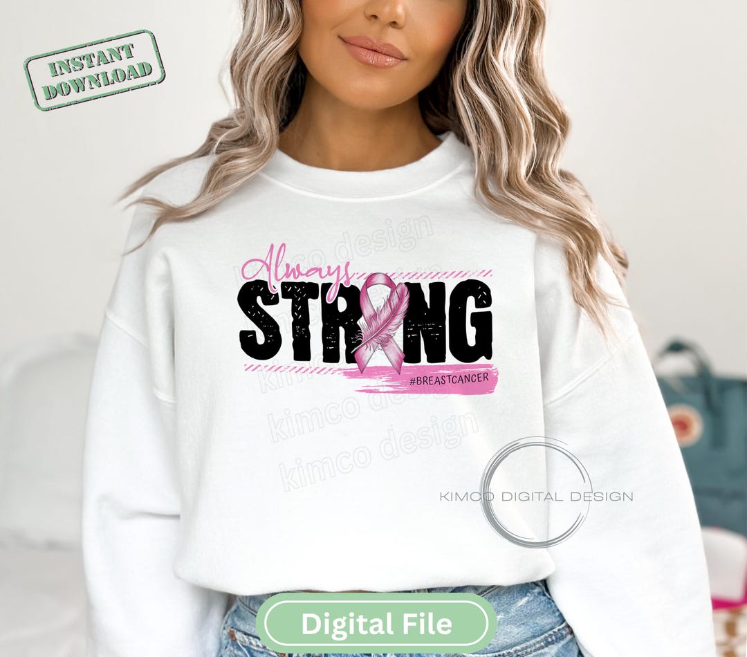 Always Strong Breast Cancer Png | Sublimation Breast Cancer Awareness ...