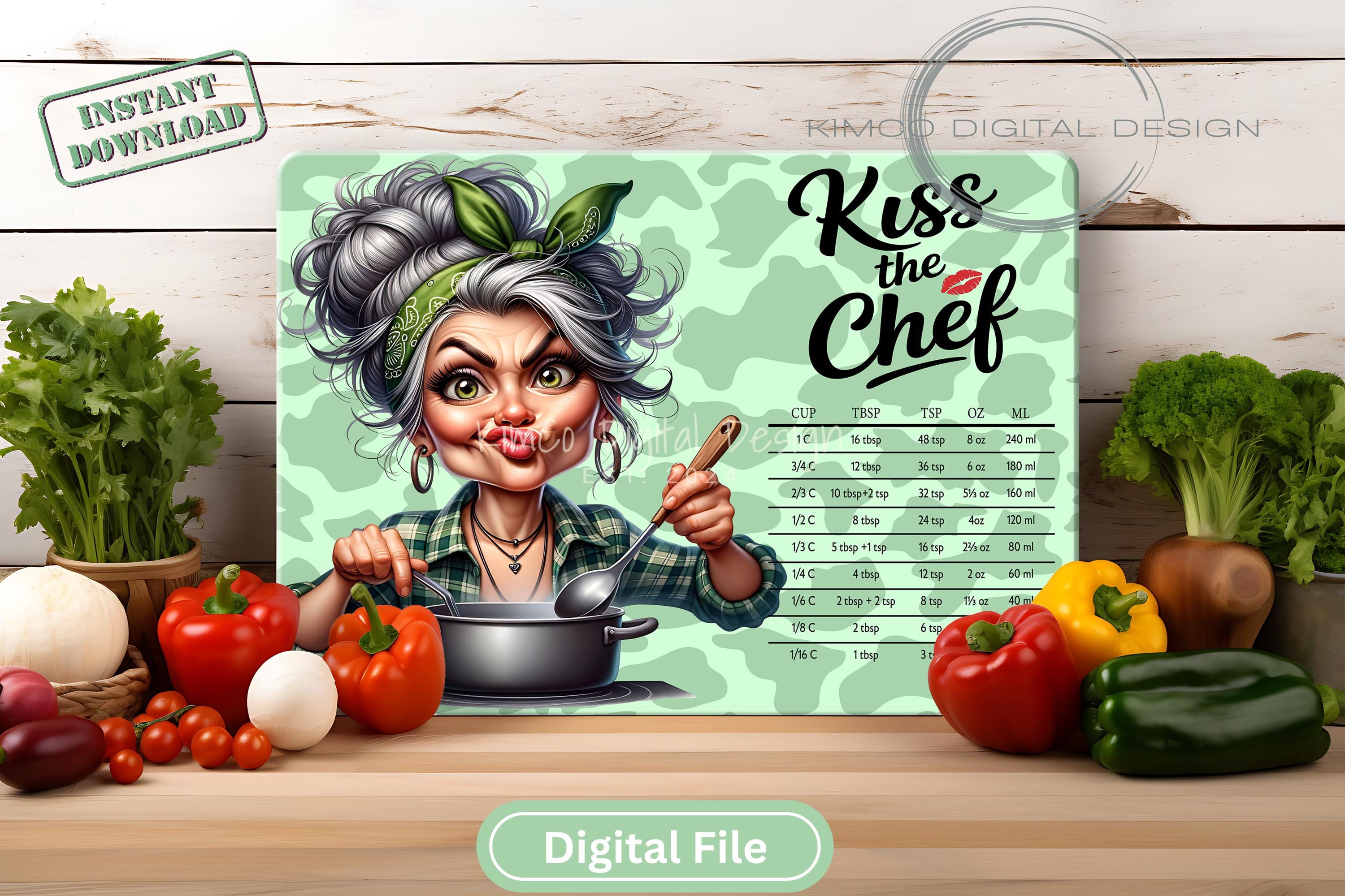 Kiss the Chef Kitchen Conversion Chart PNG – Funny Cooking Sublimation ...