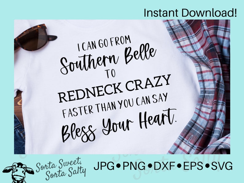 I Can Go From Southern Belle to Redneck Crazy Faster Than You Can Say ...