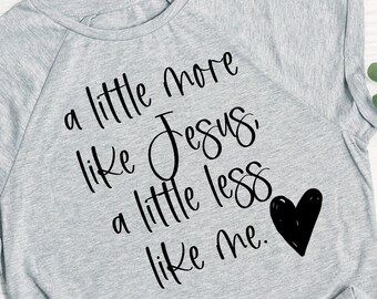 Little More Like Jesus Svg - Etsy