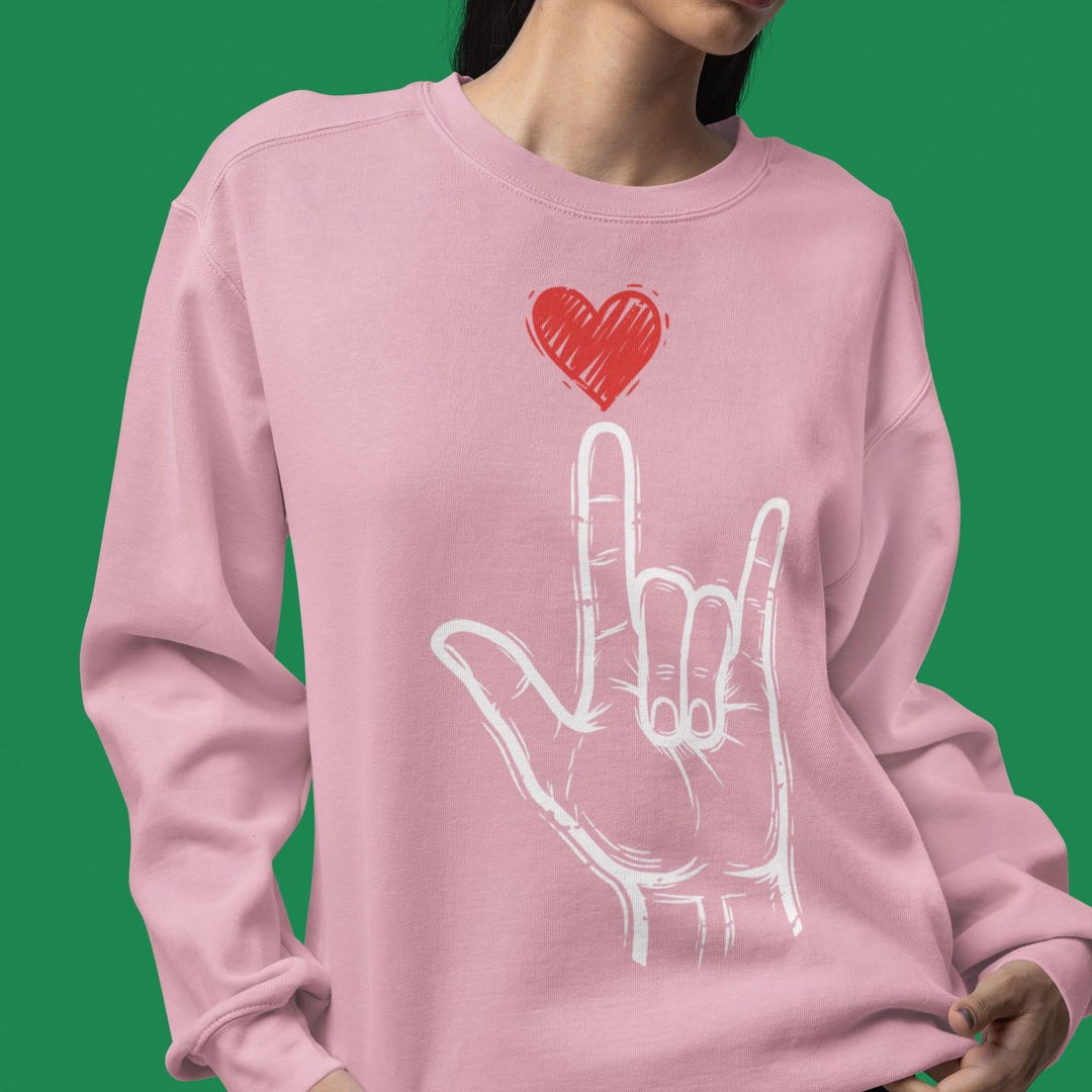 ASL I Love You Sweatshirt - American Sign Language, Valentines Day ...