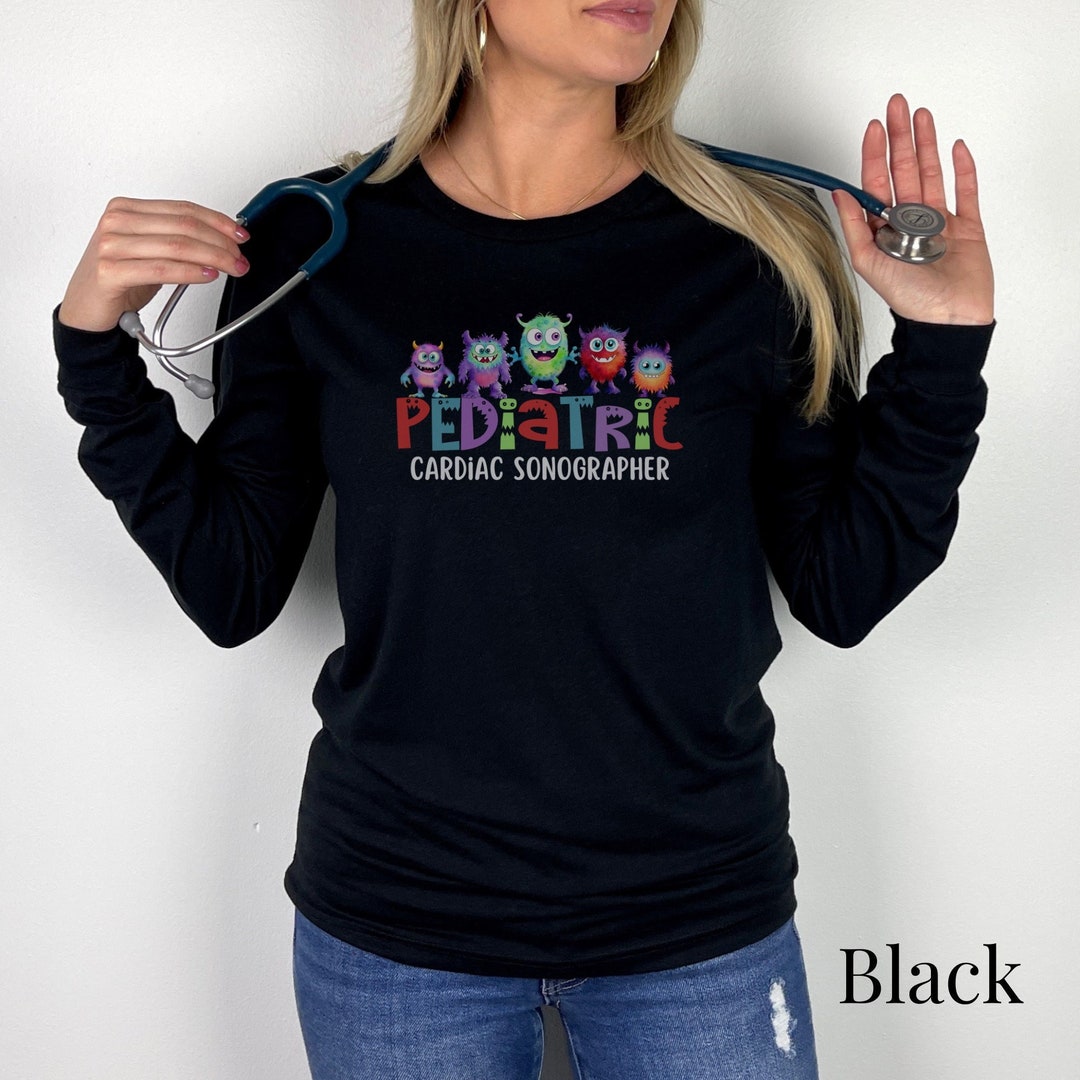 Pediatric Cardiac Sonographer Long Sleeve Shirt, Peds Ultrasound ...