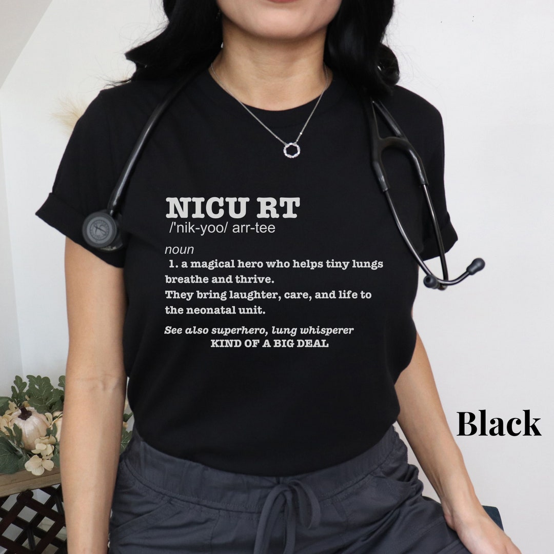 NICU RT Shirt for Work, Nicu Respiratory Therapist Definition Tshirt ...