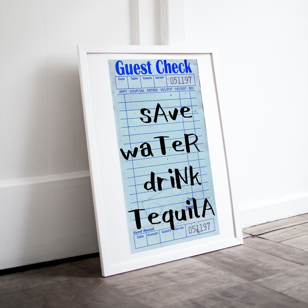 Save Water Drink Tequila Guest Checks, College Dorm Posters, Guest ...