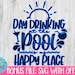 Day Drinking at the Pool is My Happy Place SVG, Day Drinking Svg ...