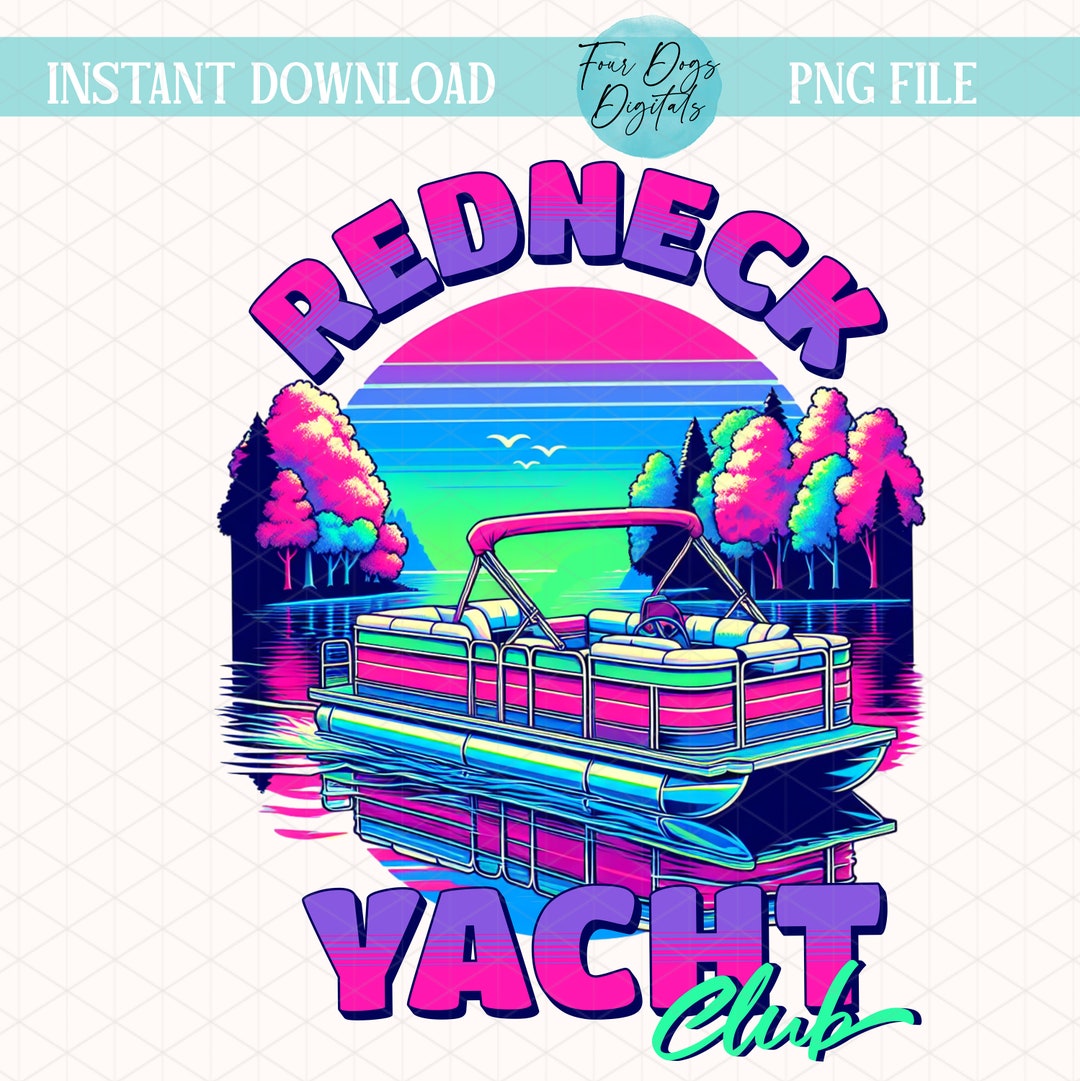 Redneck Yacht Club PNG Pontoon Png, River Rat Png Lake Png Lake Shirt ...