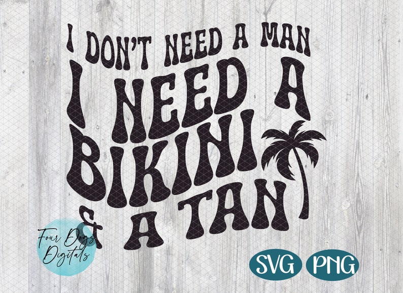 I Need a Bikini and a Tan SVG, Summer Svg, Bikini Svg, Tan Svg, Beach ...