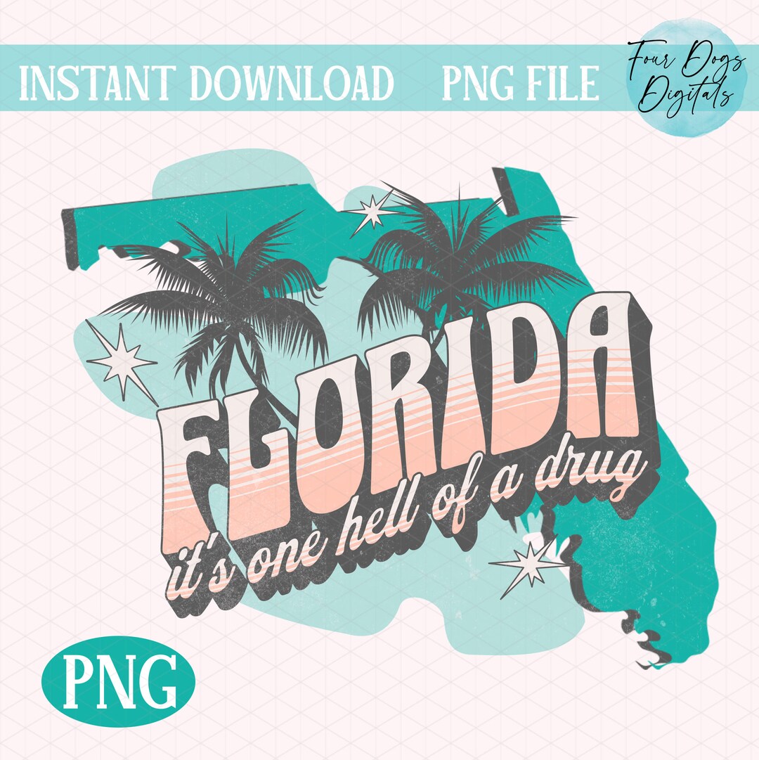 Florida One Hell of a Drug, Florida PNG, Summer Vacation Png, Florida ...