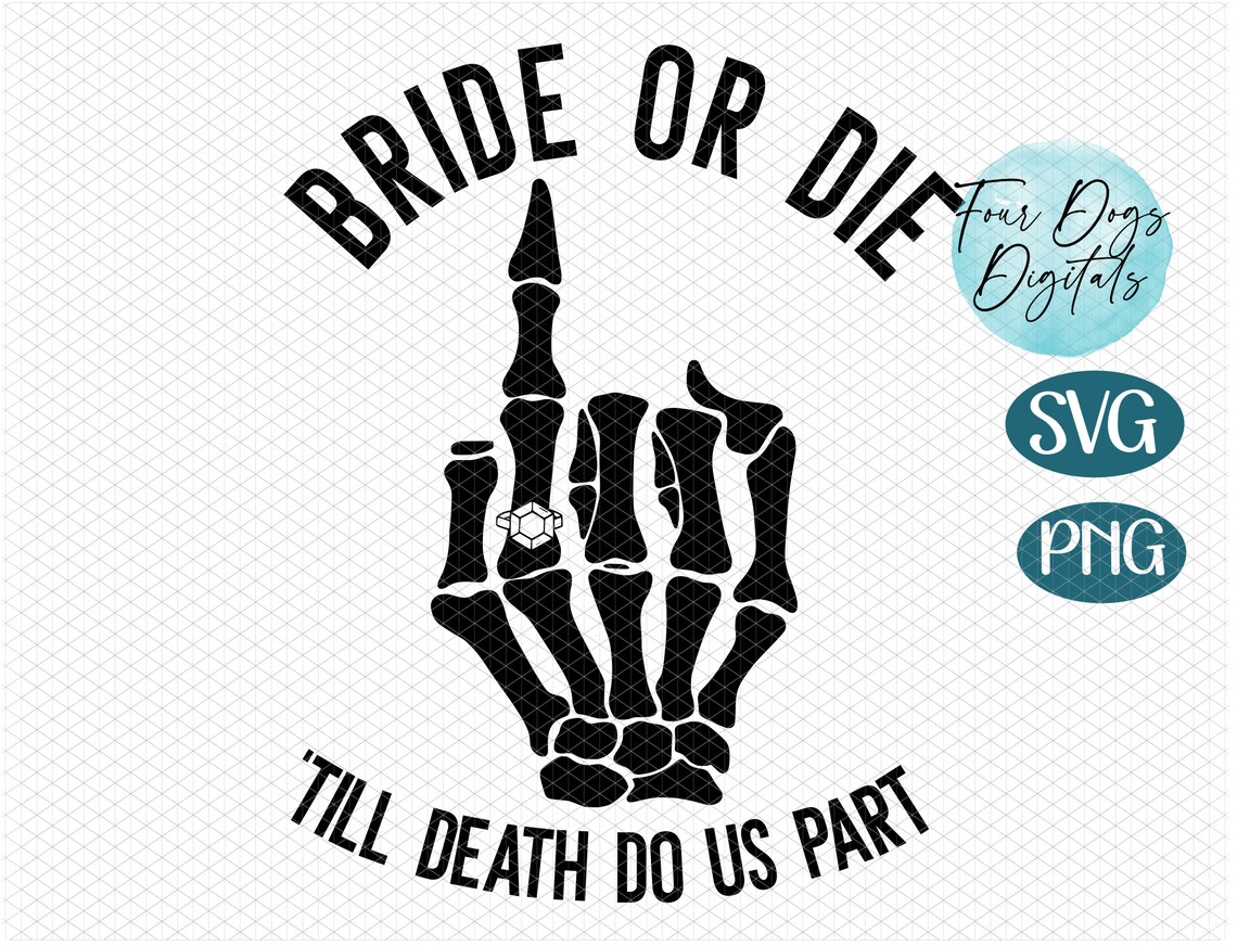 Bride or Die Bachelorette Party Svg Bride Skeleton Finger - Etsy