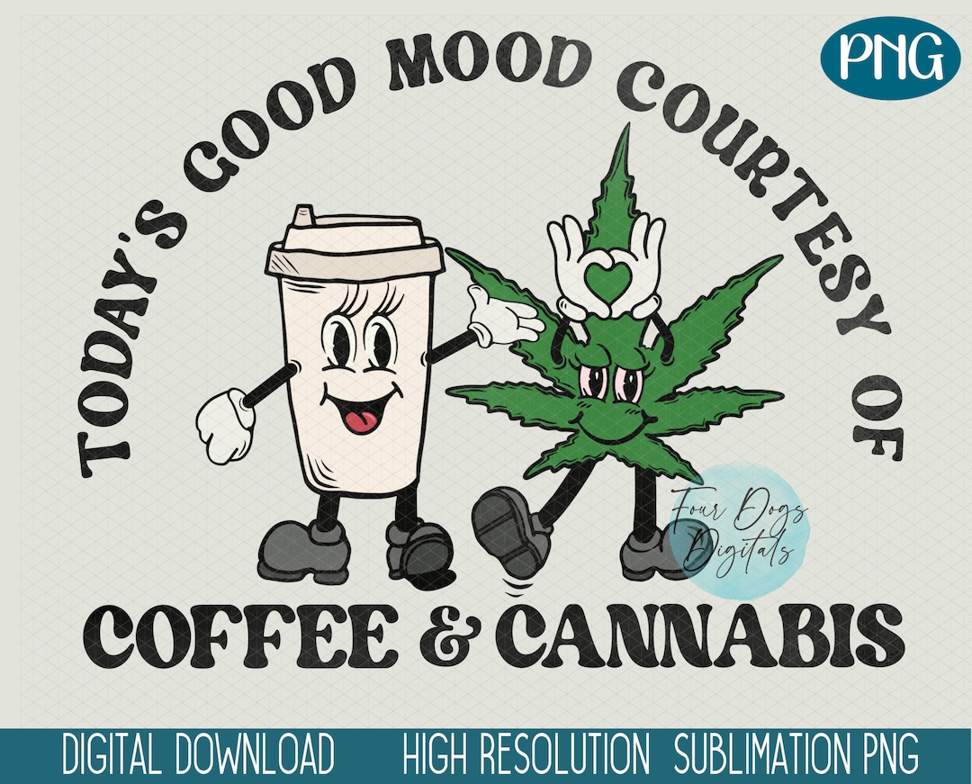 Cannabis and Coffee PNG, Retro Vintage PNG, 420 PNG, Marijuana Png, Weed Png, Stoner Png, Funny ...