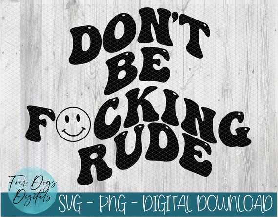 Don't Be Fcking Rude Svg Dont Be Rude SVG 70's - Etsy