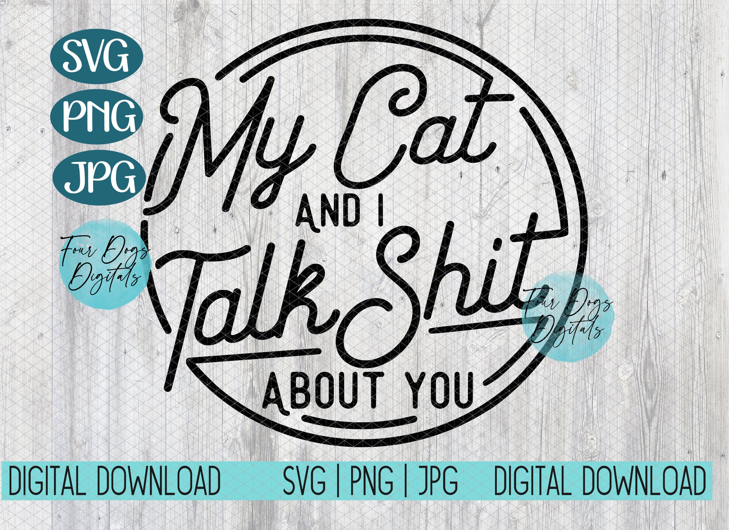 My Cat and I Talk Shit About You SVG Png Funny Cat SVG Cat - Etsy