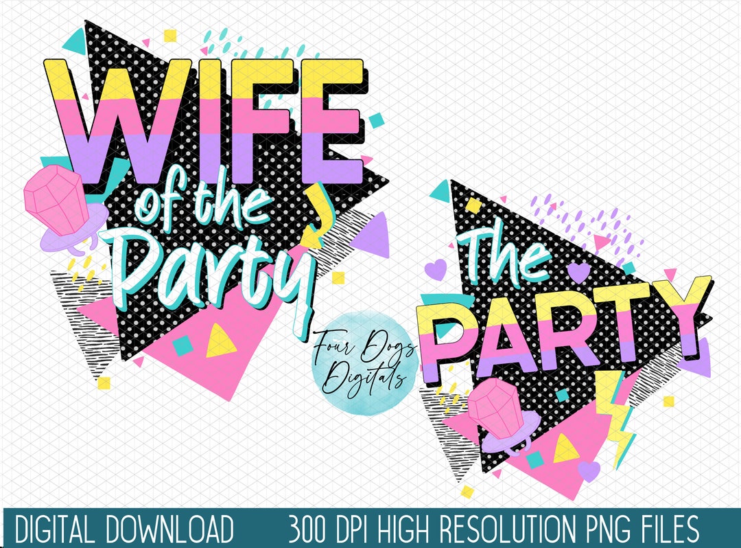 Wife of the Party PNG, 90's Bachelorette Party Png Bundle, 90's Bride ...
