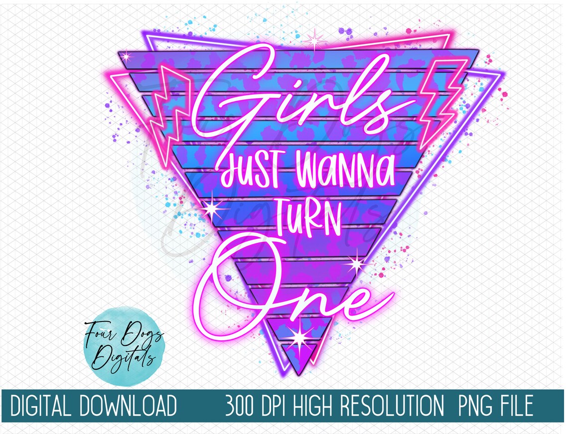 Girls Just Wanna Turn One PNG, Baby's 1st Birthday Png, Girls 1st ...