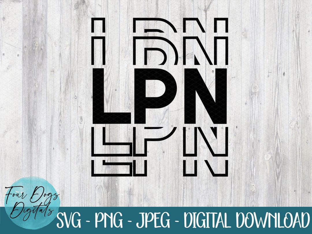 LPN Nurse Svg, Licensed Practical Nurse Svg, LPN Shirt Design, Stacked ...