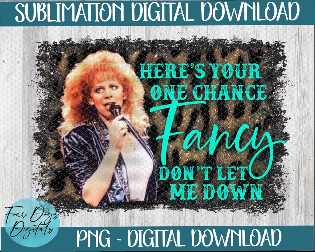 Here's Your One Chance Fancy Reba PNG, Country Music PNG, Fancy Reba ...