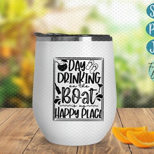 Day Drinking on the Boat is My Happy Place SVG, Day Drinking Svg ...