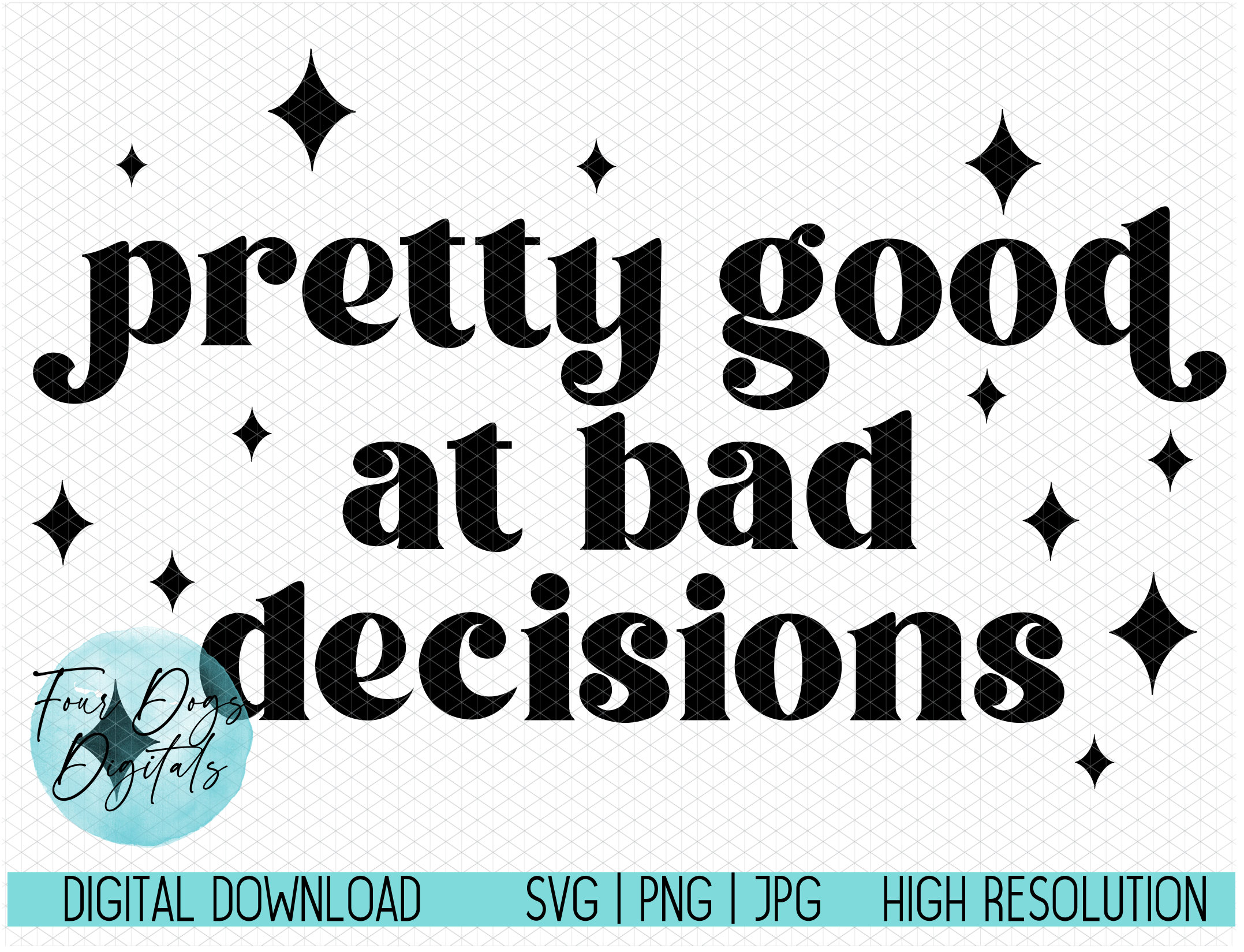 Pretty Good at Bad Decisions SVG Funny Svg Girls Trip Svg - Etsy