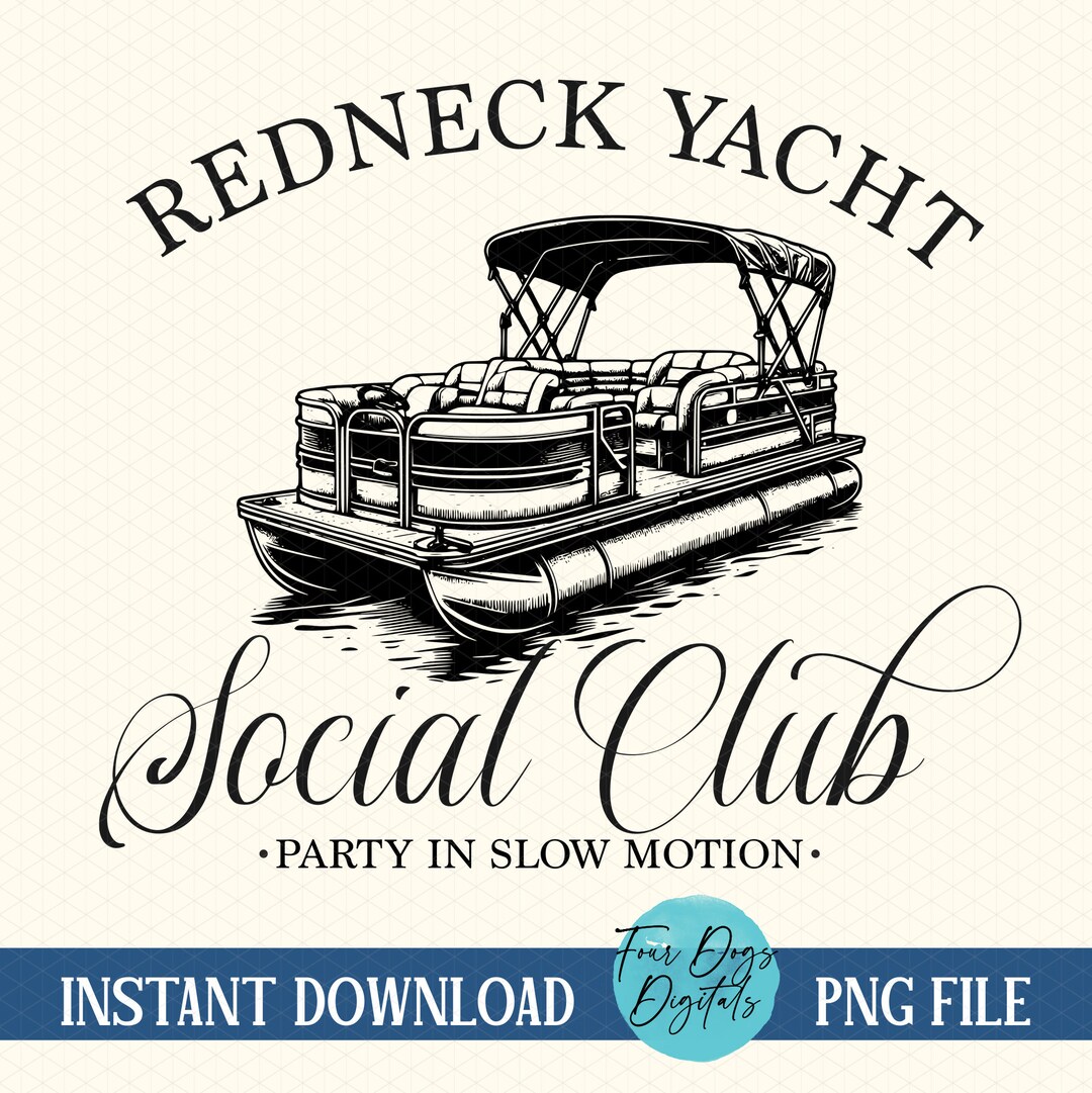 Redneck Yacht Social Club PNG Pontoon Png, Social Club Png Lake Png ...