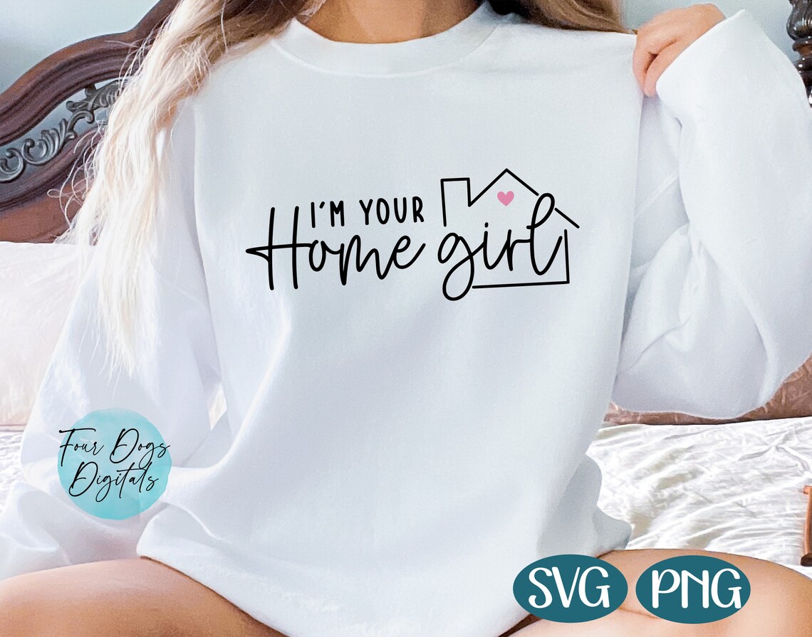 I'm Your Home Girl SVG Cut File, Realtor Shirt SVG, Real Estate Agent ...