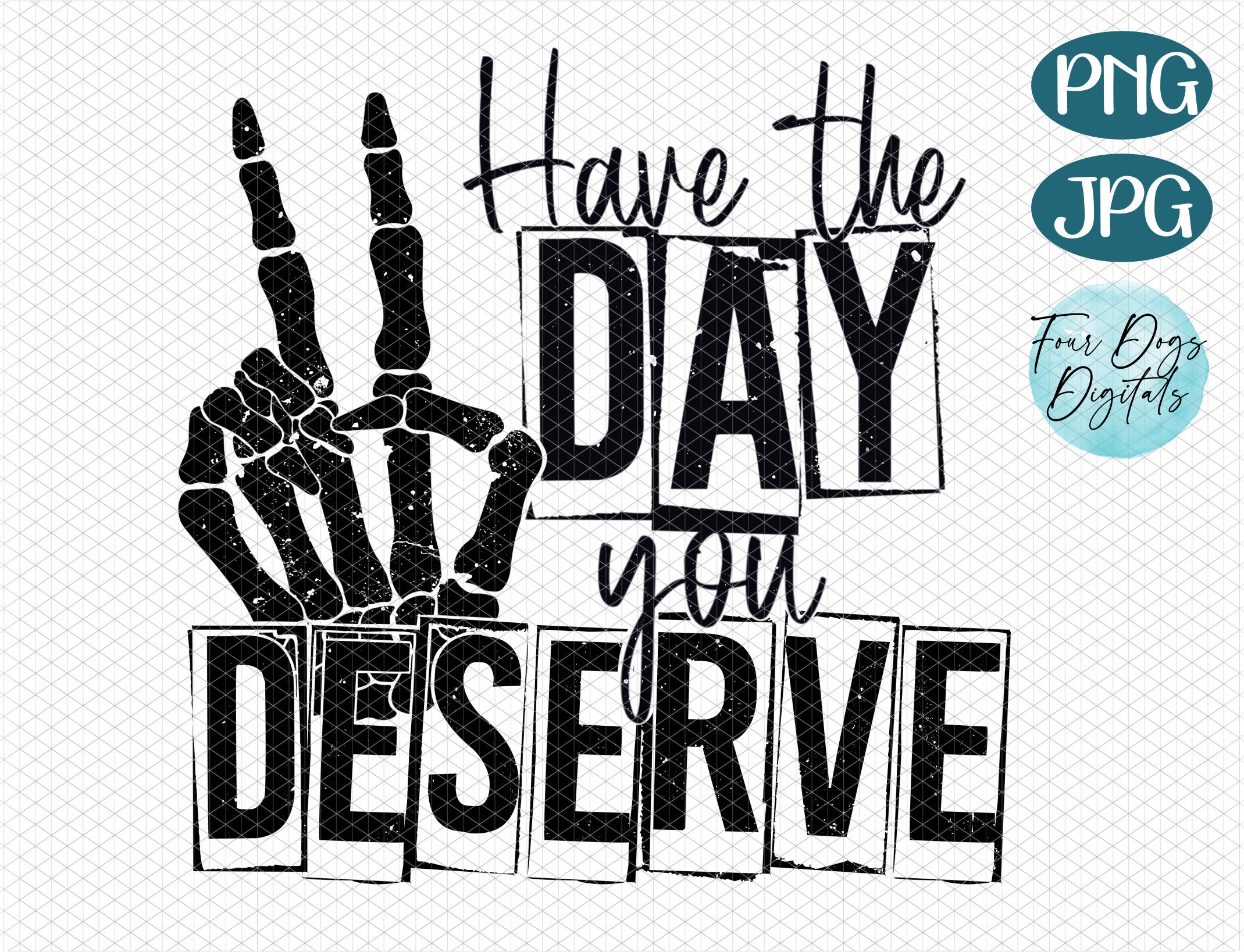 Have the Day You Deserve PNG Skeleton Peace Sign PNG Funny - Etsy