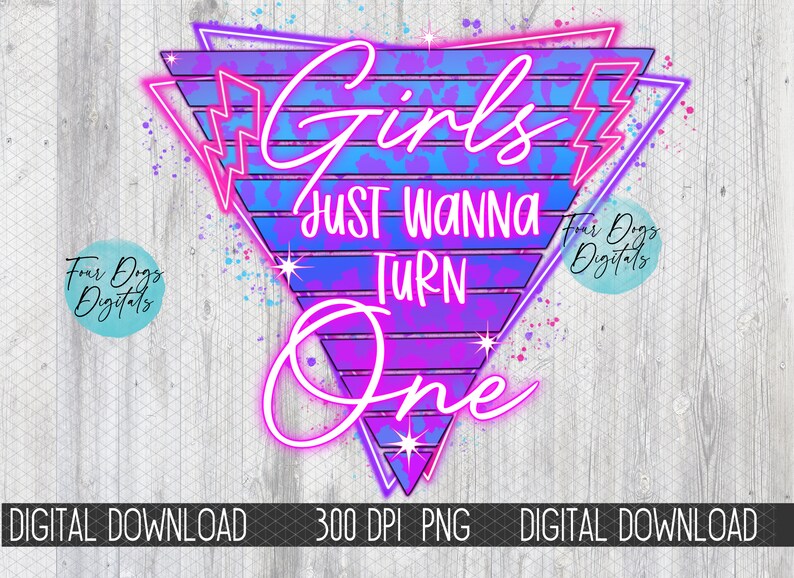 Girls Just Wanna Turn One PNG Baby's 1st Birthday Png - Etsy