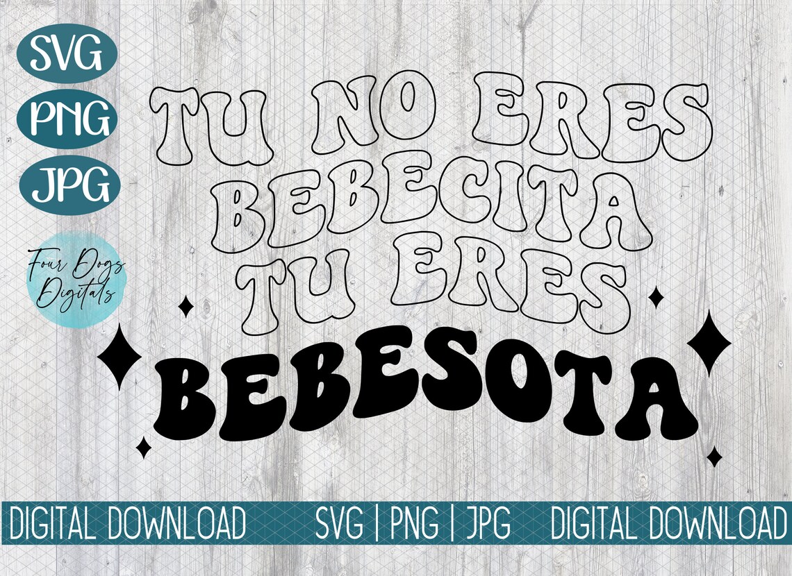 Tu No Eres Bebecita Tu Eres Bebesota SVG Png Retro Bebesota - Etsy ...