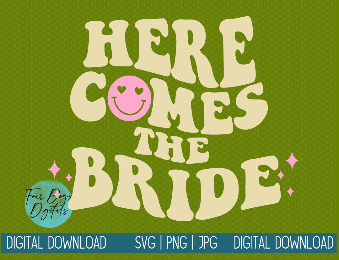 Here Comes the Bride SVG PNG, Retro Bride Svg, Just Engaged Svg, Groovy ...