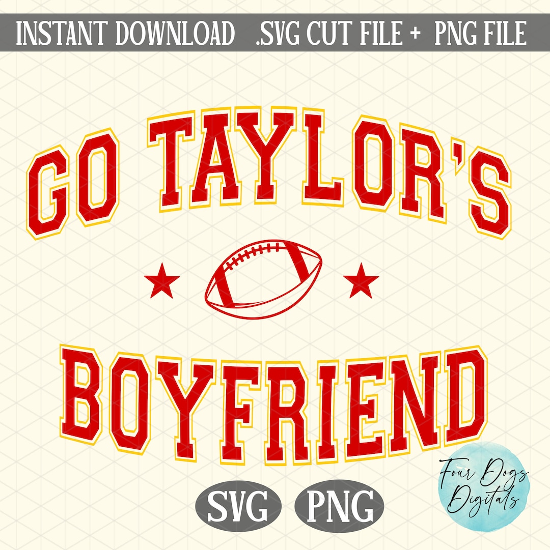 Go Taylor's Boyfriend SVG, Kelce SVG, Funny Football Svg, Super Bowl ...