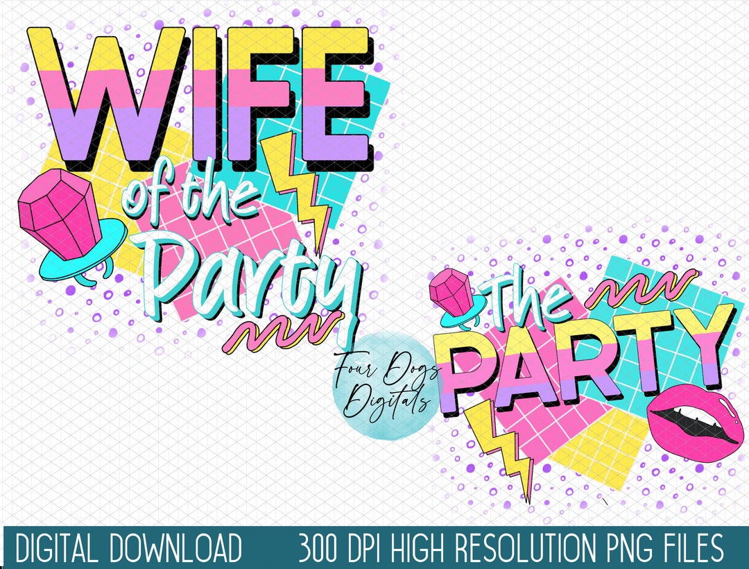 Wife of the Party PNG, 90's Bachelorette Party Png Bundle, 90's Bride ...