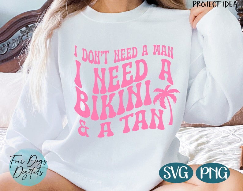 I Need a Bikini and a Tan SVG, Summer Svg, Bikini Svg, Tan Svg, Beach ...