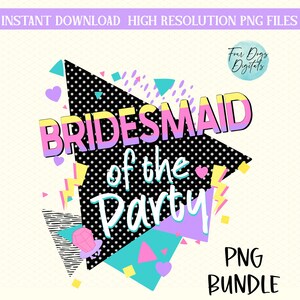 Bride of the Party PNG, 90's Bachelorette Party Png Bundle, 90's Bride ...