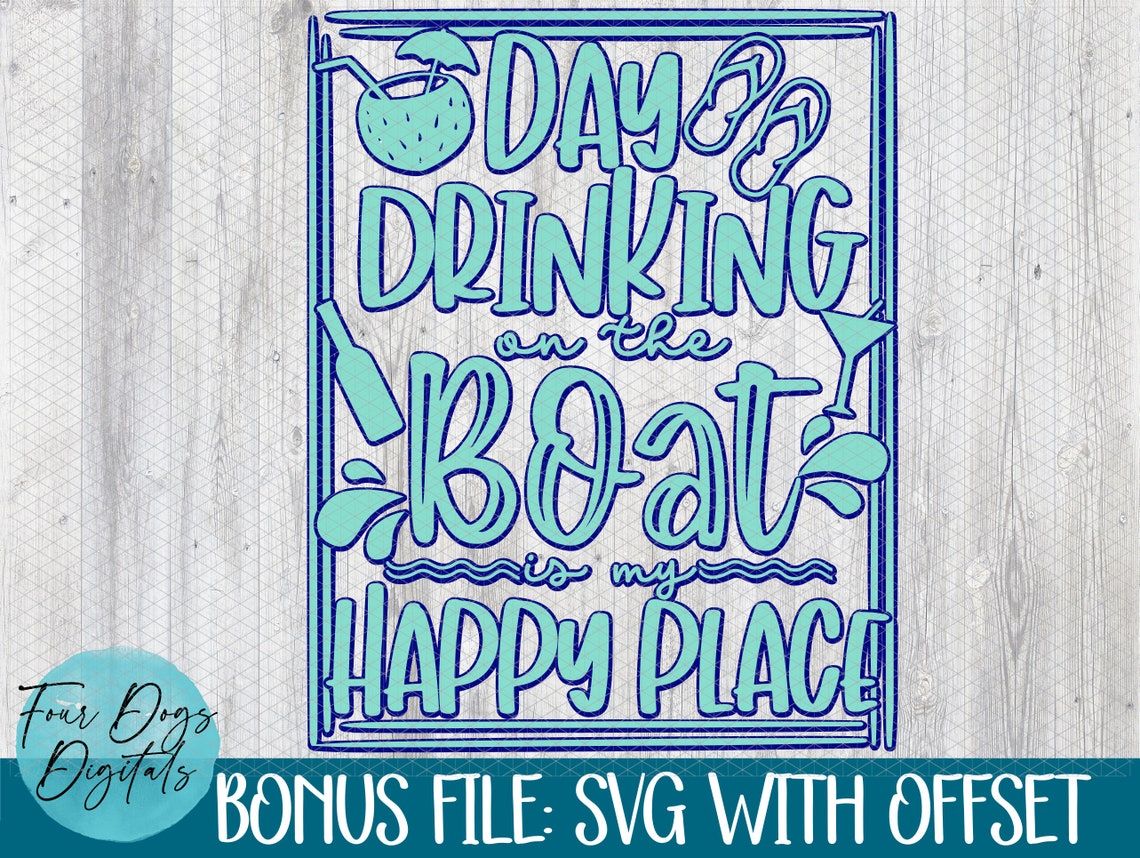 Day Drinking on the Boat is My Happy Place SVG, Day Drinking Svg ...